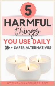 5 Harmful Things You Use on a Daily (Plus, Safer Alternatives)