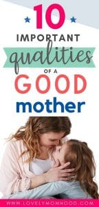 10 Important Qualities of a Good Mother! - Lovely Momhood