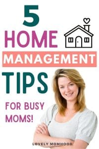 5 Best Home Management Tips for Busy Moms!