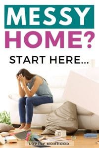 Is Your House a Mess? Here's Where to Start! - Lovely Momhood